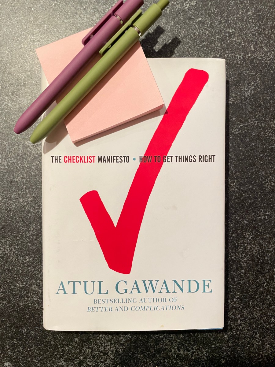 The Checklist Manifesto: how to get things done right by Atul Gawande ...